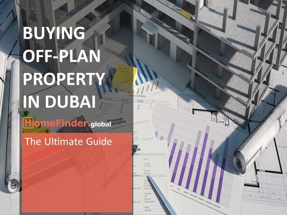 The Ultimate Guide to Buying Off-Plan Property in Dubai - Home Finder Global